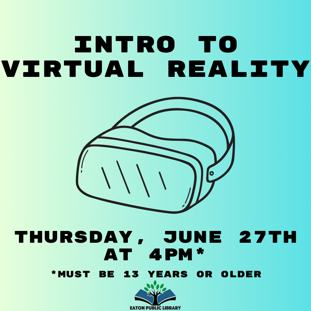 Intro to Virtual Reality (Ages 13 and Up) | Eaton, CO